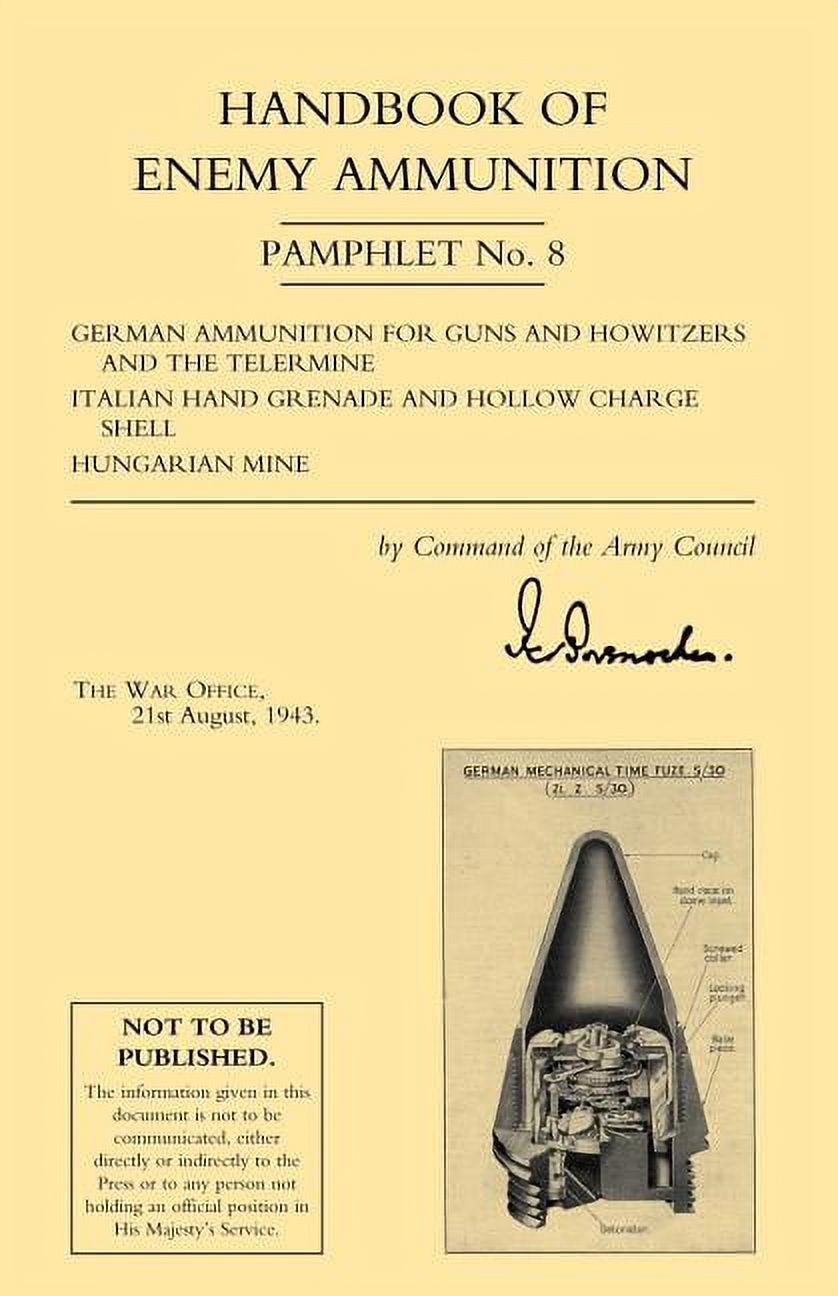 Handbook of Enemy Ammunition: War Office Pamphlet No 8; German ...