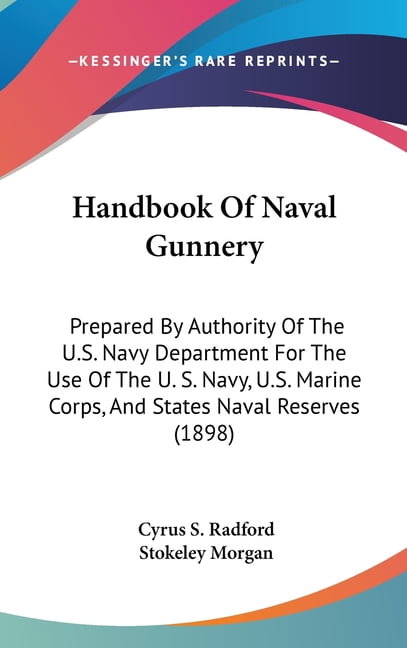 Handbook Of Naval Gunnery: Prepared By Authority Of The U.S. Navy ...