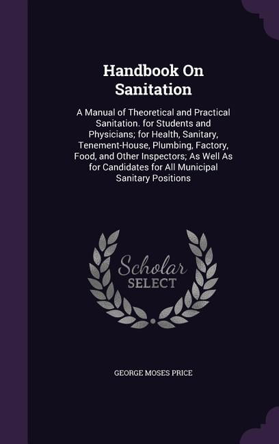 Handbook On Sanitation : A Manual of Theoretical and Practical ...