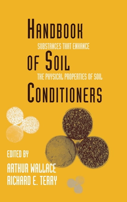 Handbook of Soil Conditioners : Substances That Enhance the Physical ...