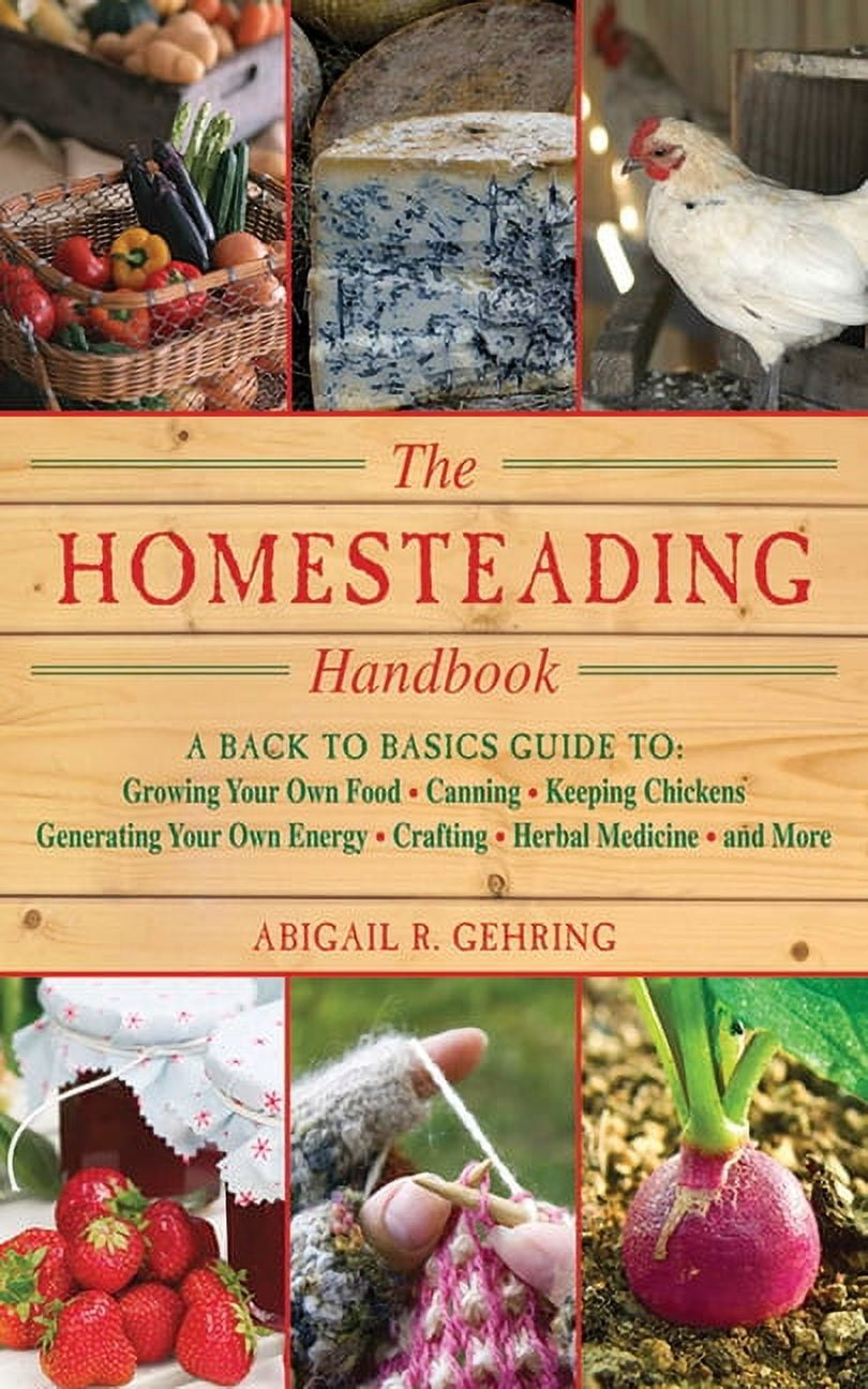 The Homesteading Handbook: A Guide to Country Living and Self ...