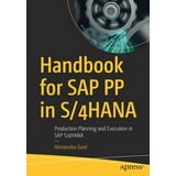 Handbook for SAP Pp in S/4hana: Production Planning and Execution in SAP S/4hana, (Paperback ...