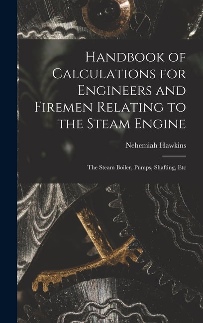 Handbook of Calculations for Engineers and Firemen Relating to the ...