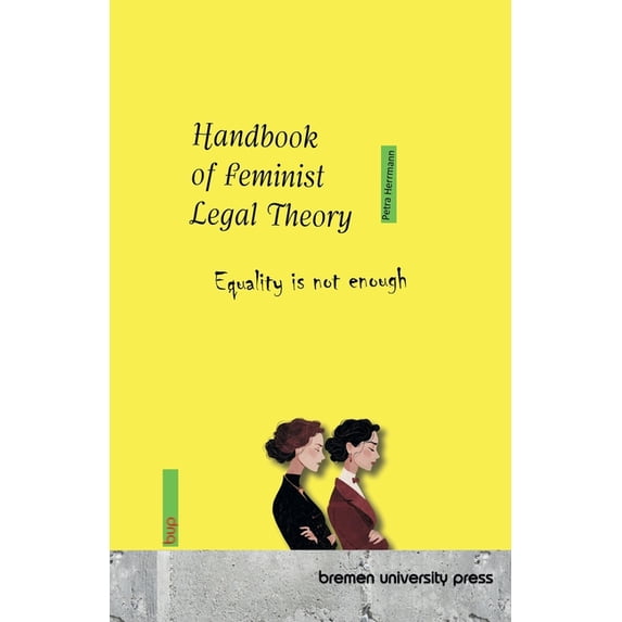 Handbook of Feminist Legal Theory: Equality is not enough, (Paperback ...