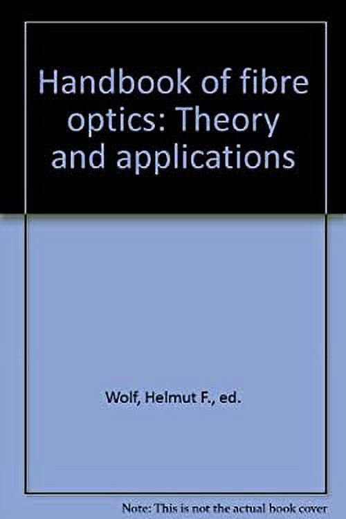 Pre-Owned Handbook of Fiber Optics : Theory and Applications ...