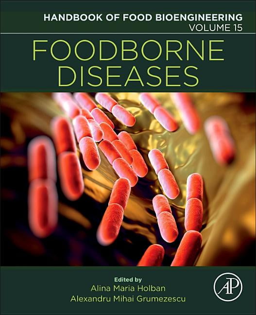 Handbook of Food Bioengineering: Foodborne Diseases: Volume 15 ...