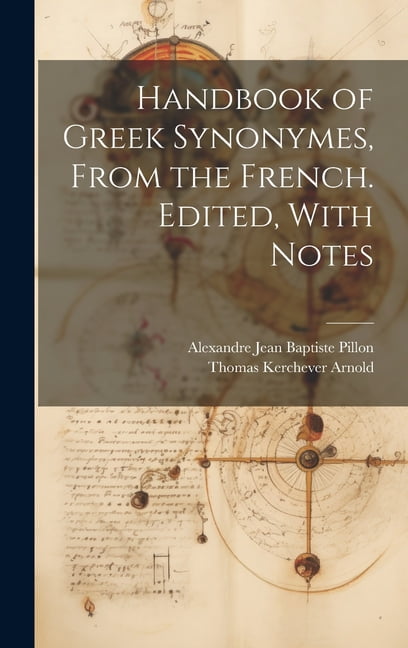 Handbook of Greek Synonymes, From the French. Edited, With Notes ...