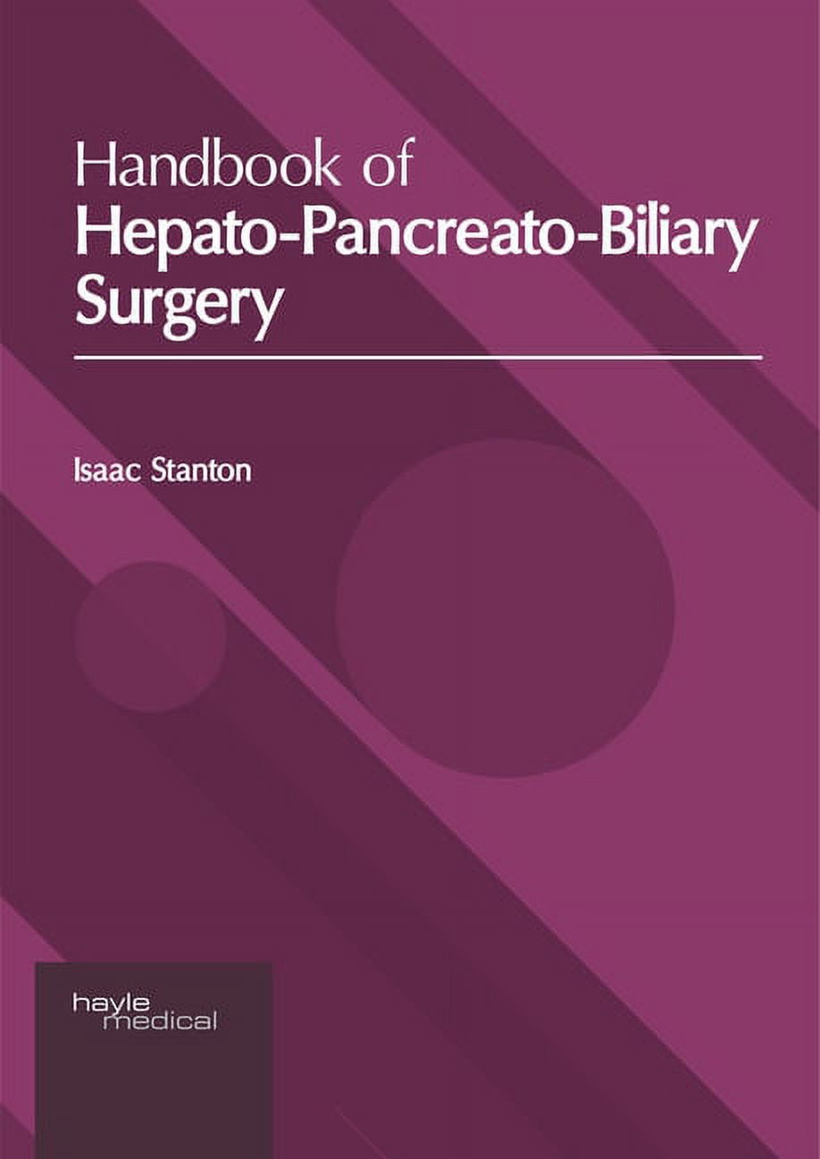 Handbook of Hepato-Pancreato-Biliary Surgery, (Hardcover) - Walmart.com