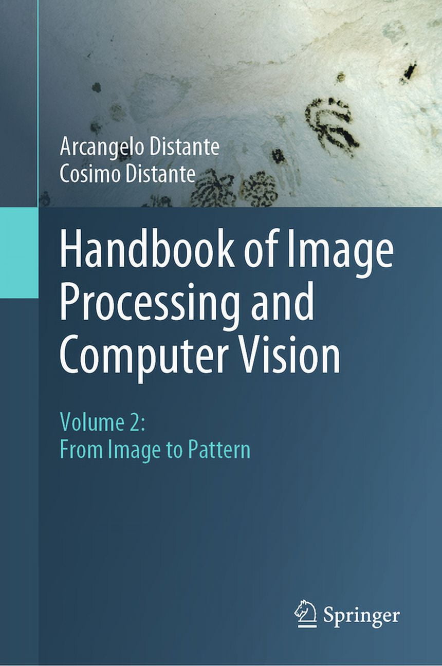 Handbook of Image Processing and Computer Vision: Volume 2: From Image to Pattern (Hardcover ...