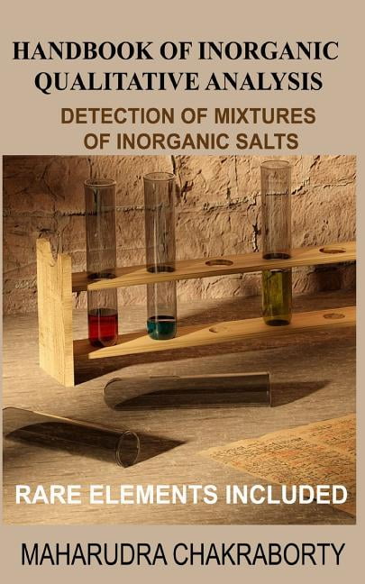 Handbook of Inorganic Qualitative Analysis: A Step by Step Guide for ...