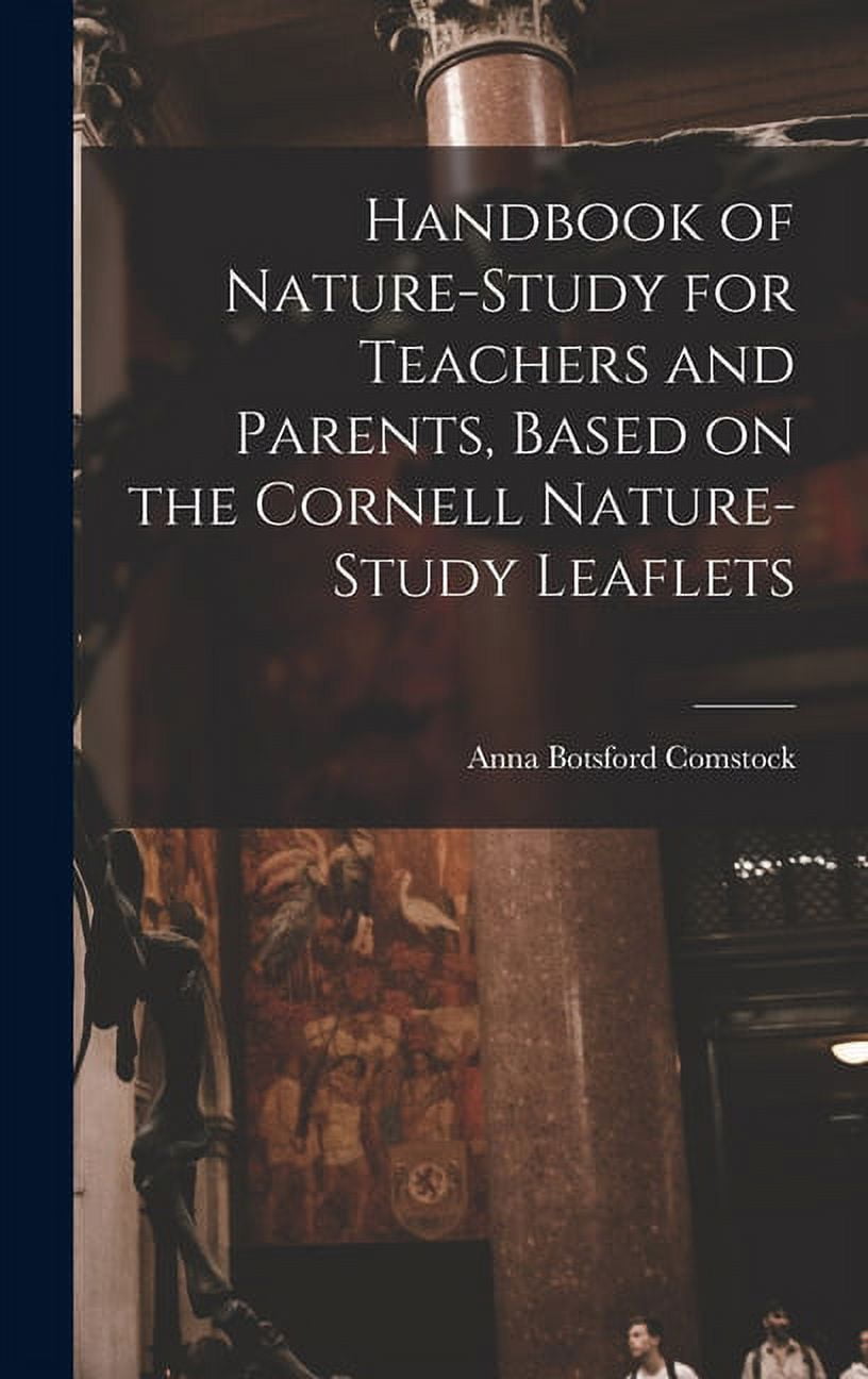 Handbook of Nature-study for Teachers and Parents, Based on the Cornell ...
