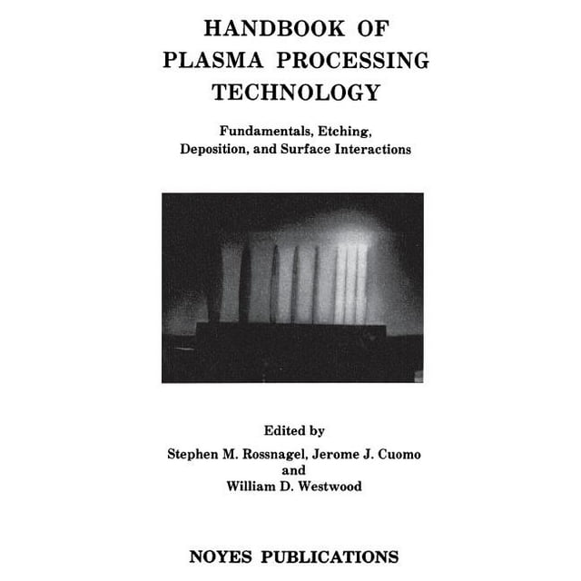 Handbook of Plasma Processing Technology: Fundamental, Etching ...
