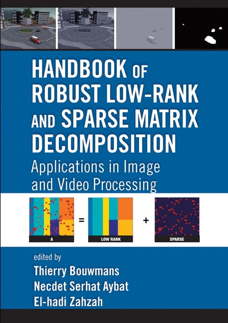 Handbook of Robust Low-Rank and Sparse Matrix Decomposition ...