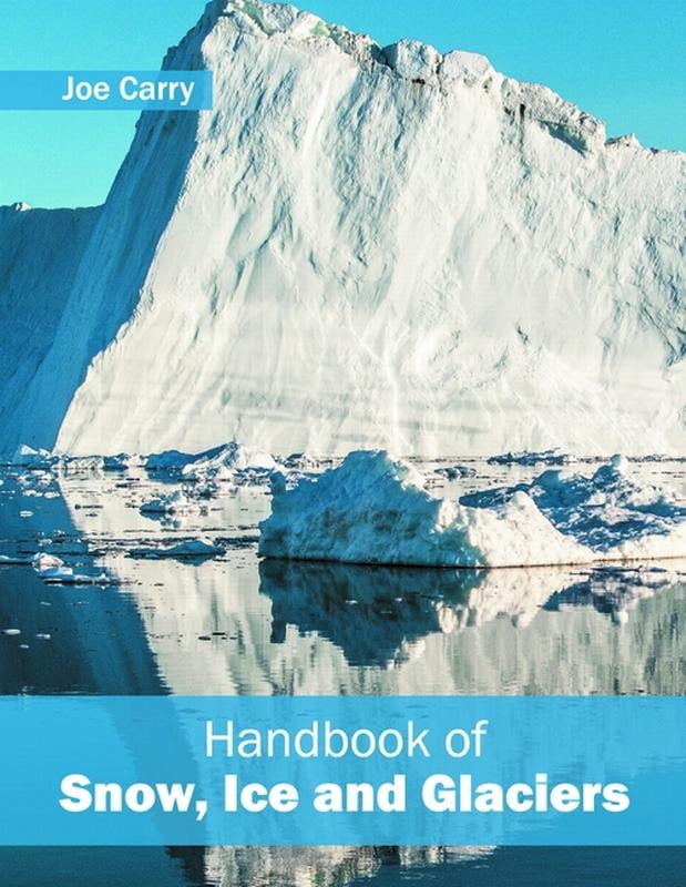 Handbook of Snow, Ice and Glaciers, (Hardcover) - Walmart.com