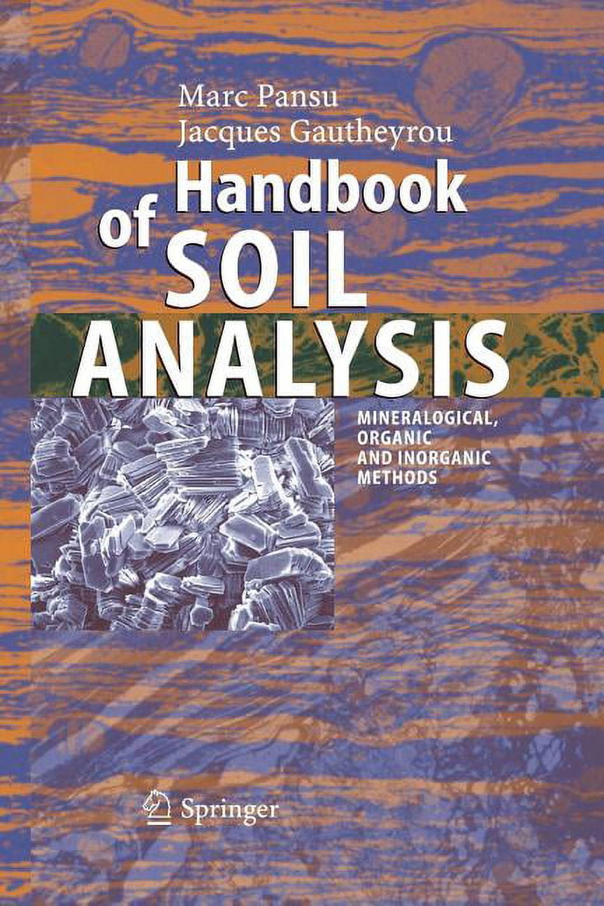 Handbook of Soil Analysis: Mineralogical, Organic and Inorganic Methods ...