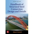 Handbook of Structural Steel Connection Design and Details, Third Edition (Hardcover) - Walmart.com
