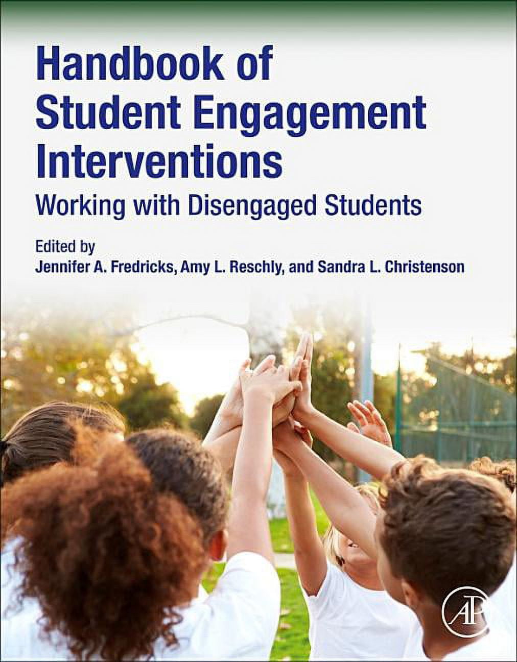 Handbook of Student Engagement Interventions: Working with Disengaged ...
