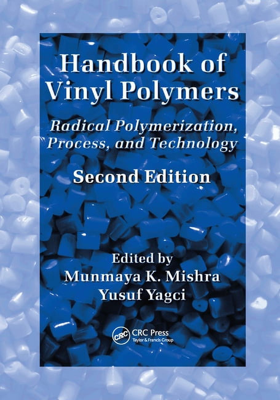 Handbook of Vinyl Polymers: Radical Polymerization, Process, and ...