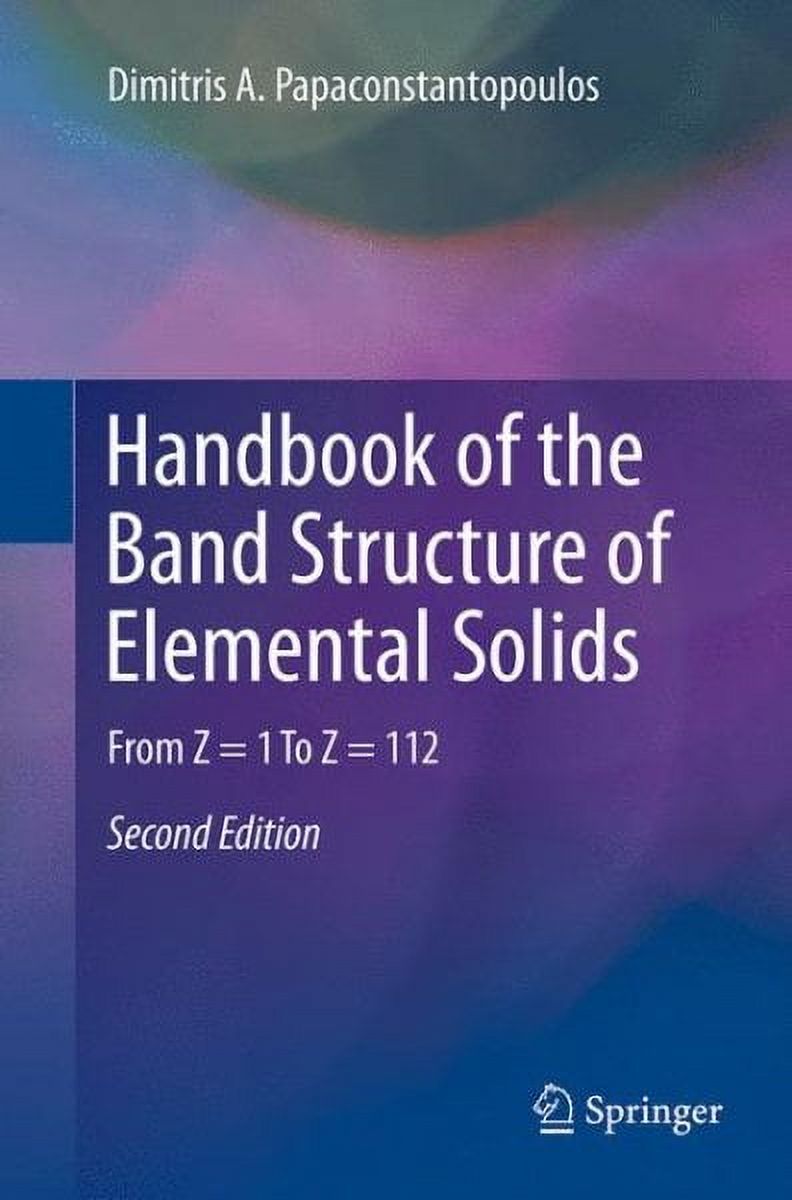 Handbook of the Band Structure of Elemental Solids: From Z = 1 to Z ...