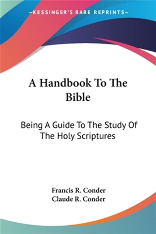 Handbook to the Bible : Being a Guide to the Study of the Holy ...