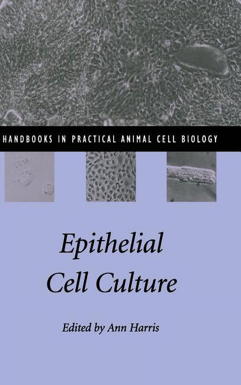 Handbooks in Practical Animal Cell Biolo Epithelial Cell Culture ...
