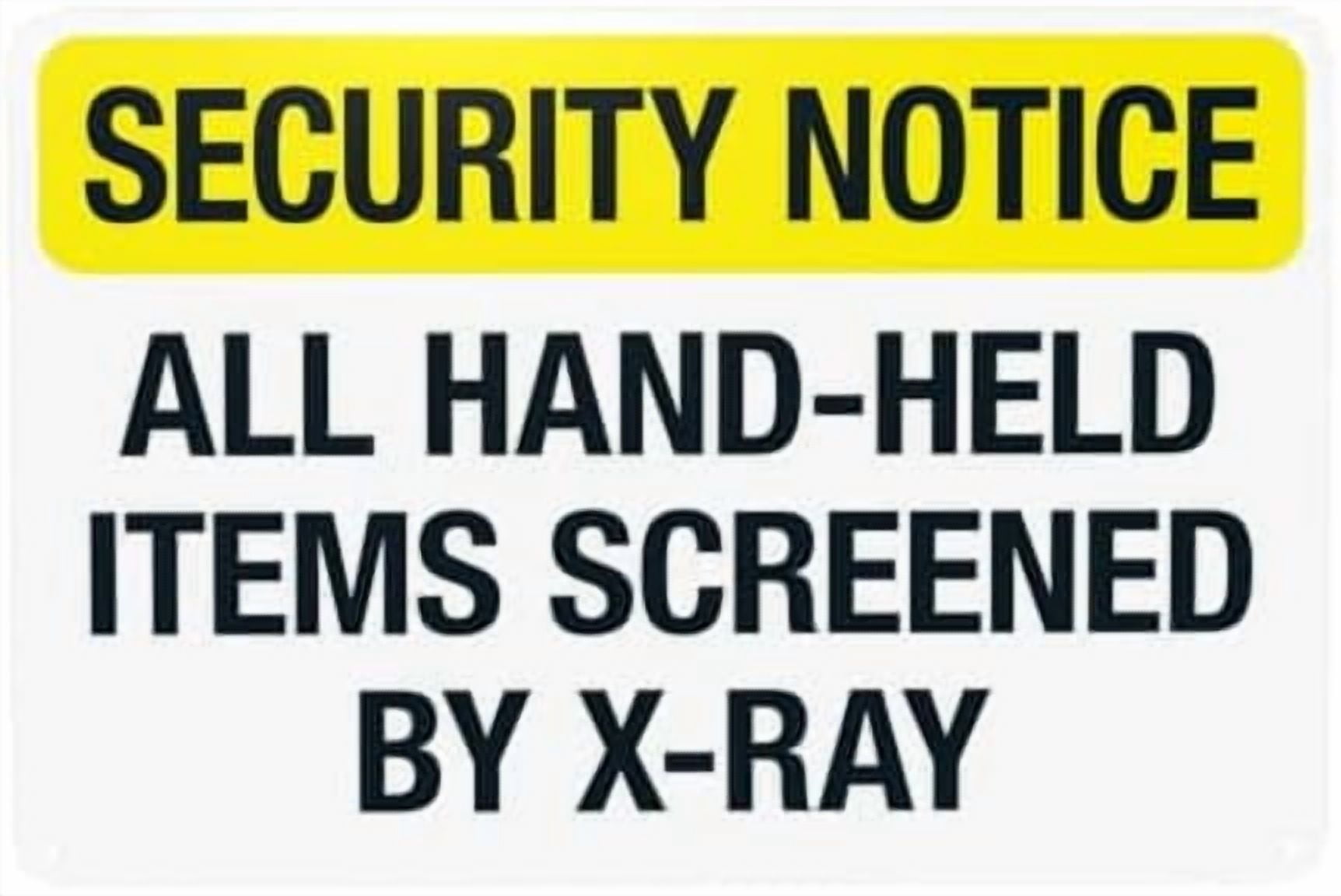 All Handheld Items Screened By X-Ray Warning Sign, Security Entrance ...