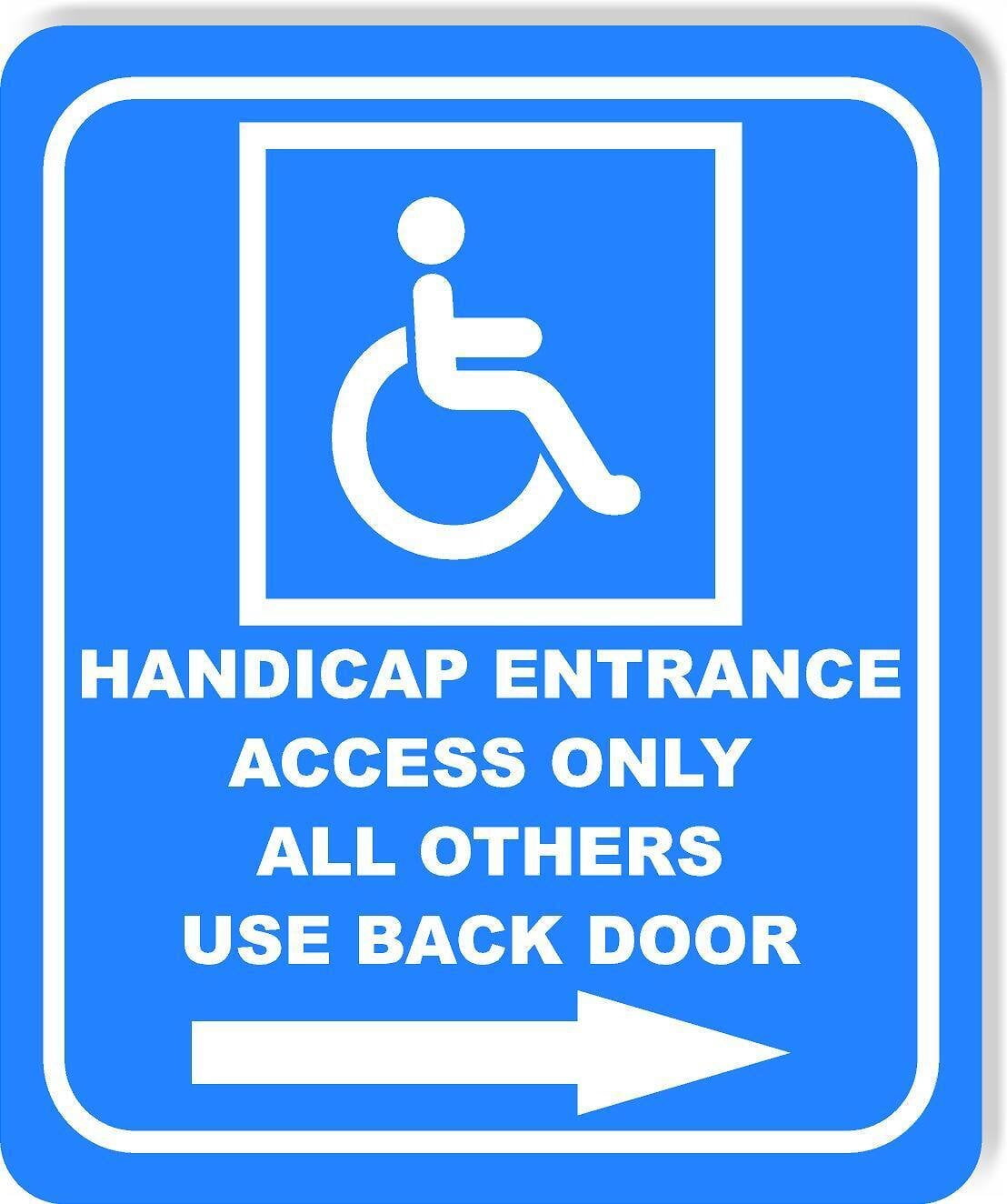 Handicap Entrance Only all others Back door Right arrow Aluminum ...