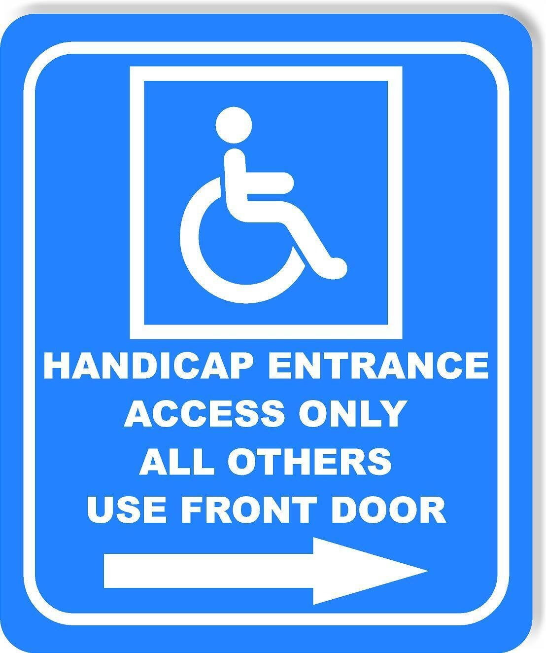 Handicap Entrance Only all others Front door Right arrow Aluminum ...
