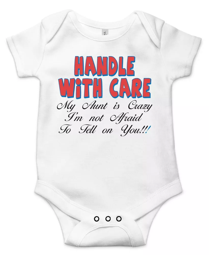 Handle With Care My Aunt Is Crazy I'M Not Afraid To Tell On You Baby Bodysuit Cute Baby Onesie ...
