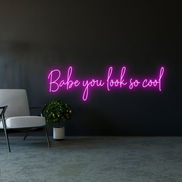 Handmadetneonsign Babe You Look So Cool Neon Sign, Babe You Look So ...