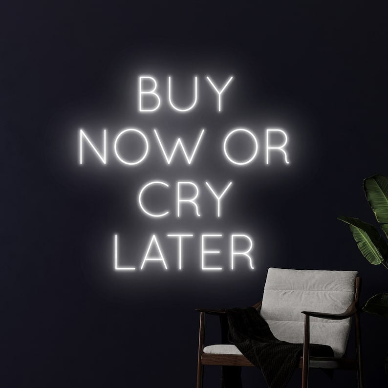 Handmadetneonsign Buy Now Or Cry Later Neon Sign, Buy Now Or Cry Later ...