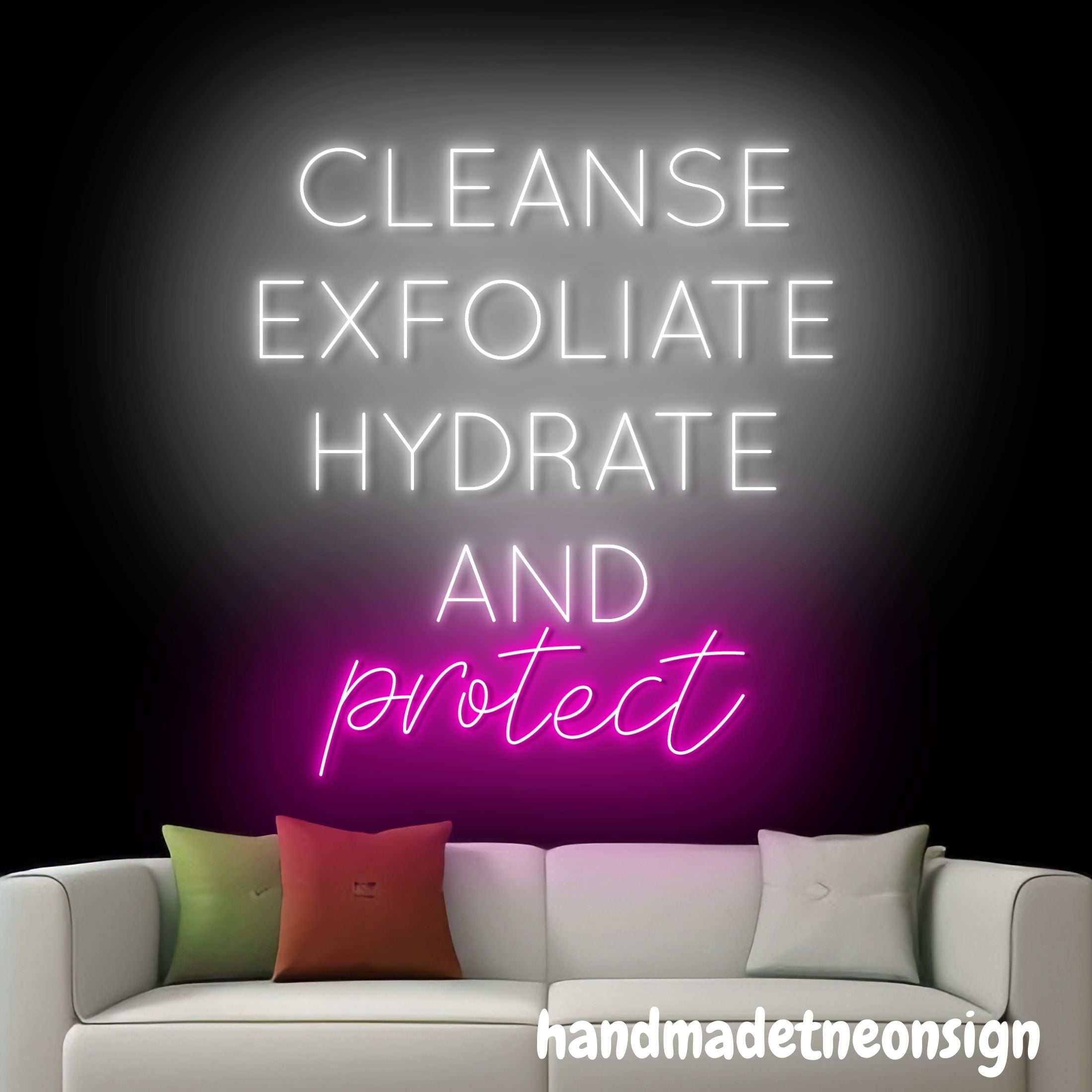 Handmadetneonsign Cleanse Exfoliate Hydrate And Protect Neon Sign ...