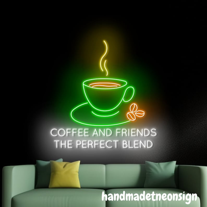 Handmadetneonsign Coffee And Friends The Perfect Blend Neon Sign ...