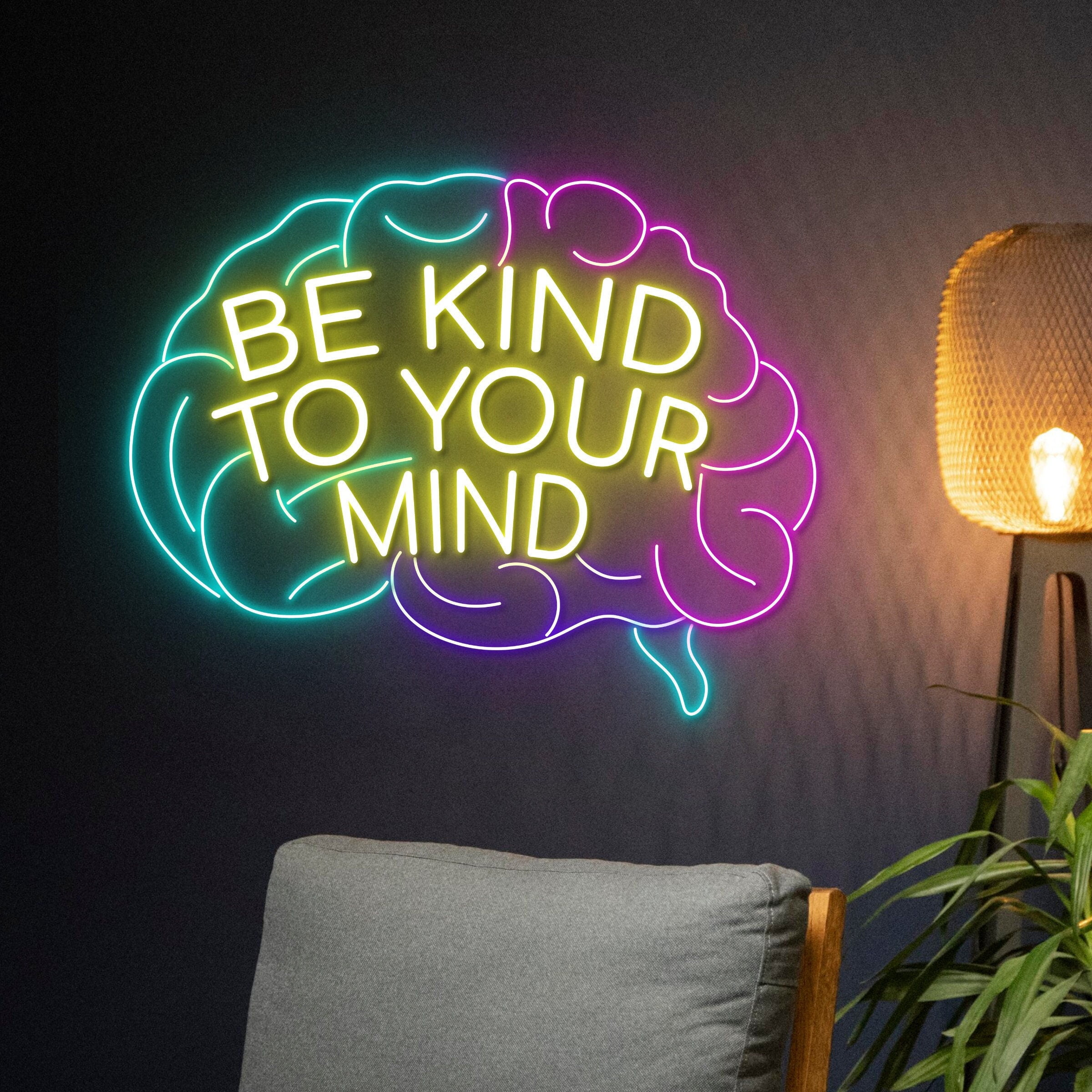 Handmadetneonsign Custom Be Kind To Your Mind Brain Neon Sign, Human ...