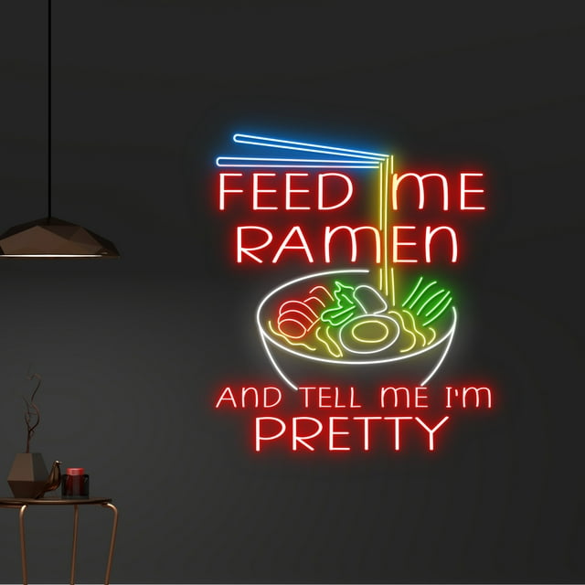 Handmadetneonsign Custom Feed Me Ramen And Tell Me I'm Pretty Neon Sign ...