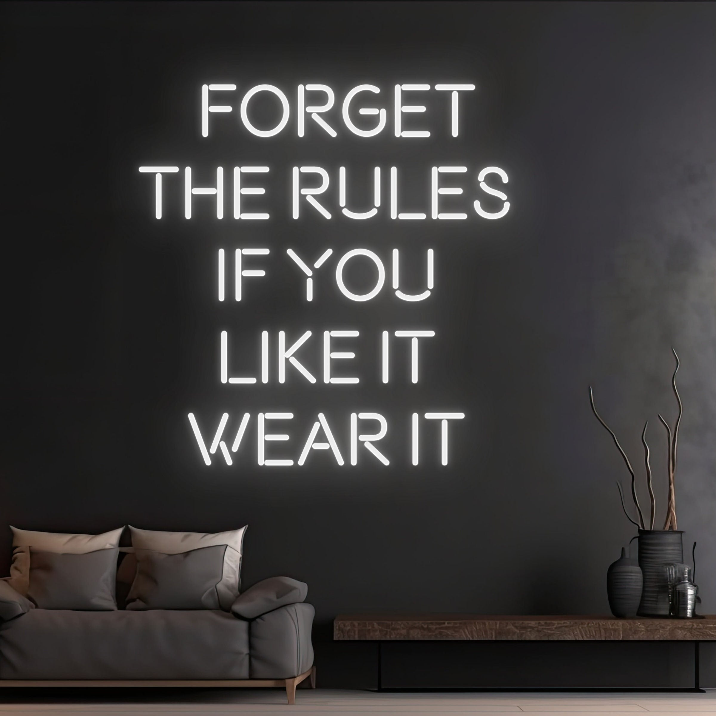 Handmadetneonsign Custom Forget The Rules If You Like It Wear It Neon ...