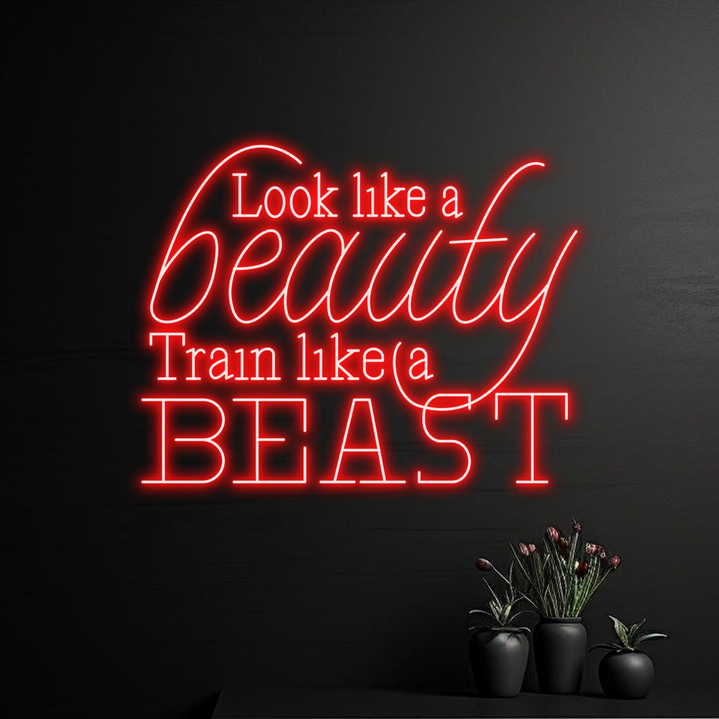 Handmadetneonsign Custom Look Like A Beauty Train Like A Beast Neon ...