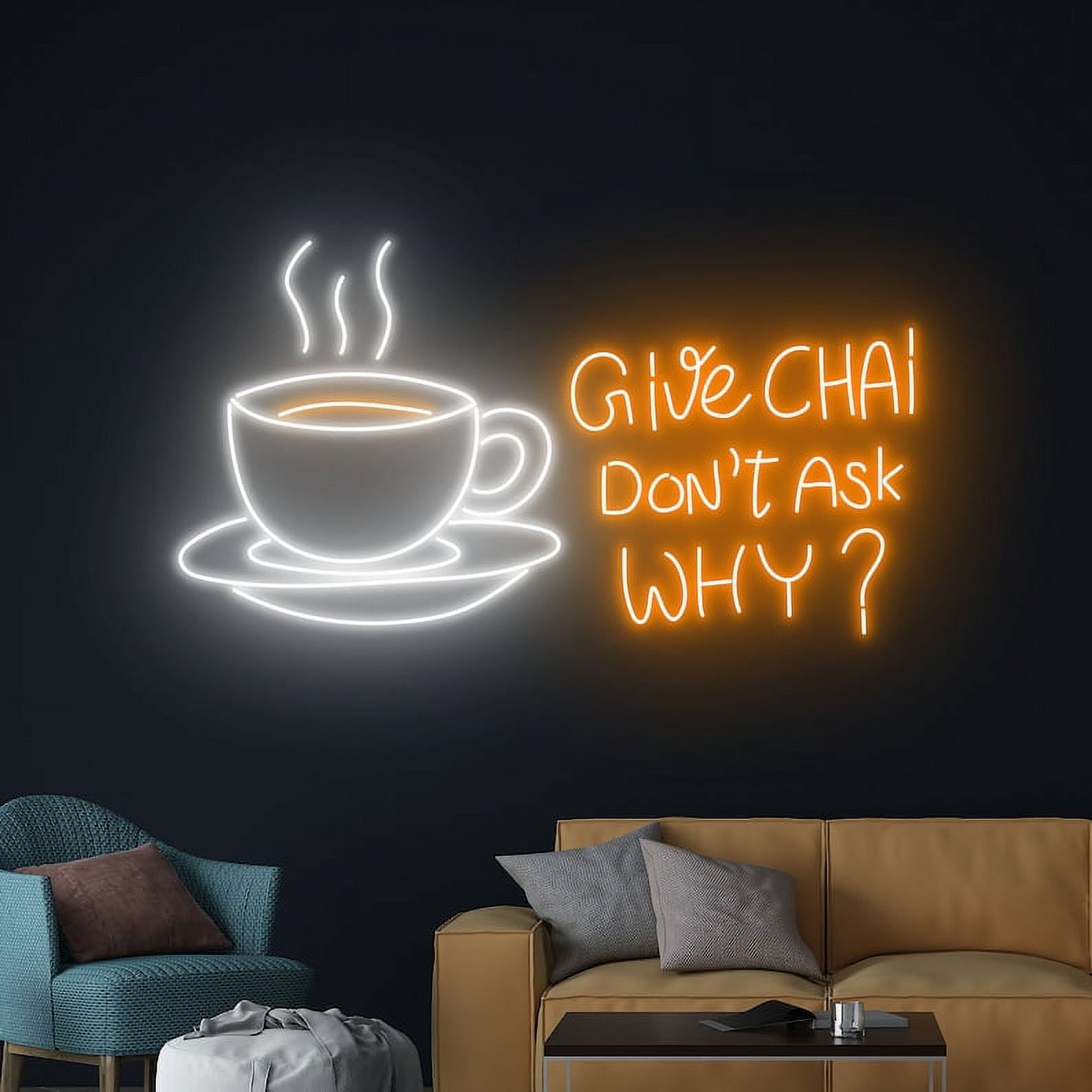 Handmadetneonsign Give Chai Don't Ask Why Neon Sign, Chai Tea Neon ...