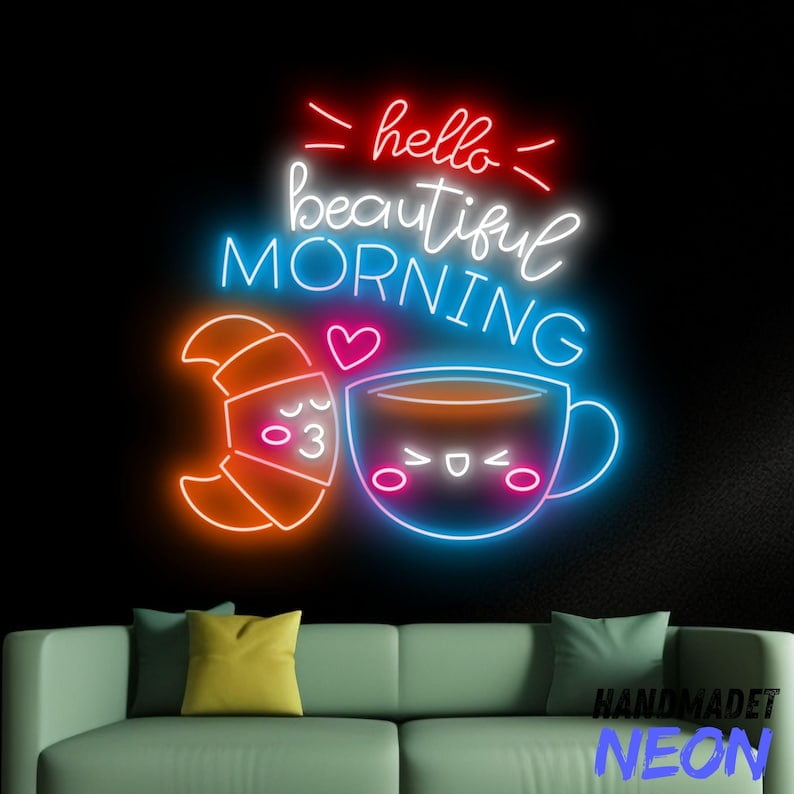 Handmadetneonsign Hello Beautiful Morning Neon Sign, Croissant Coffee ...