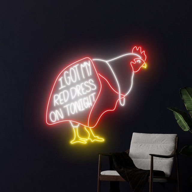 Handmadetneonsign I Got A Red Dress On Tonight Neon Sign, Chicken Led ...