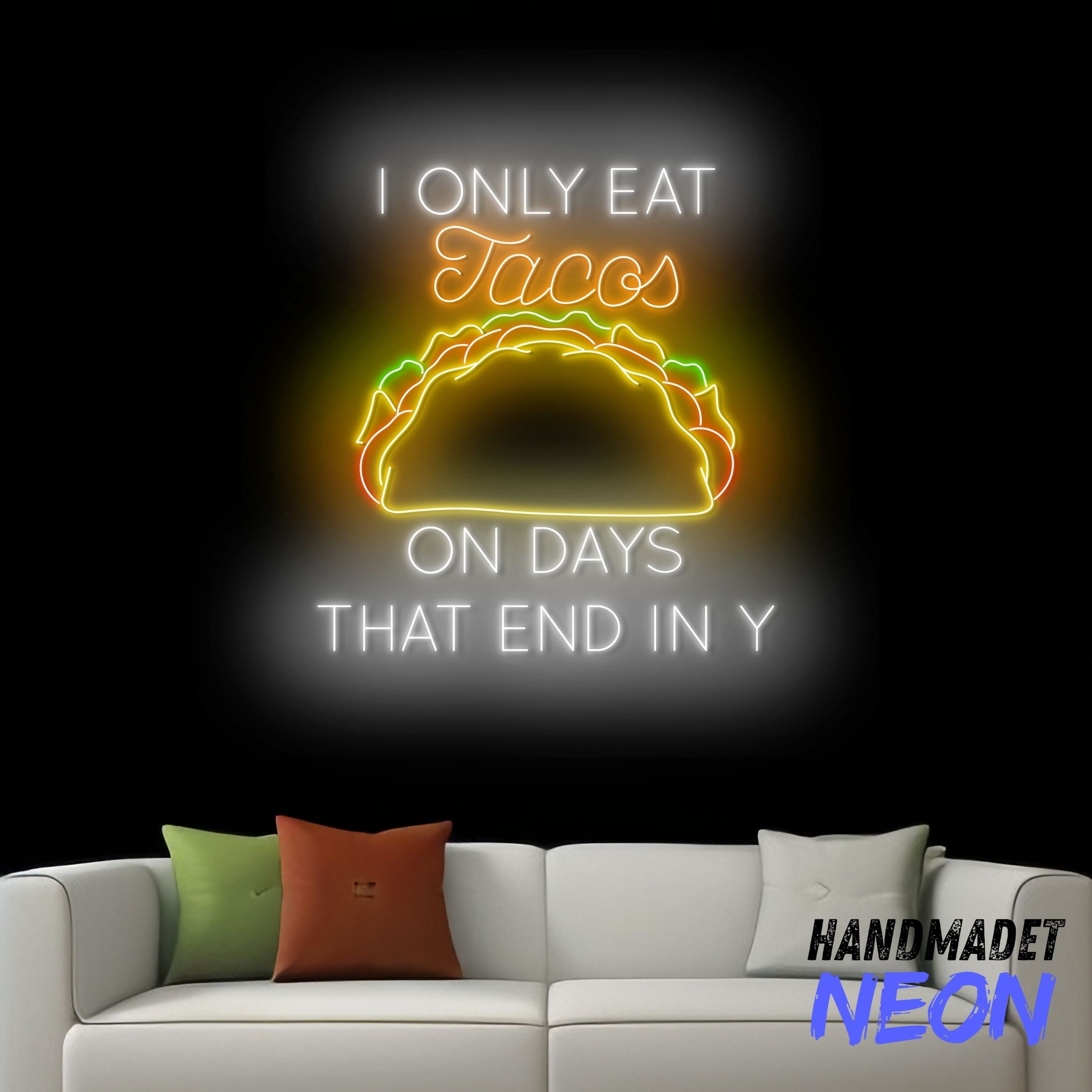 Handmadetneonsign I Only Eat Tacos On Days That End In Y Neon Sign ...