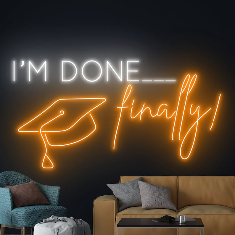 Handmadetneonsign I'm Done Finally Wall Art, Graduation Wall Decor ...