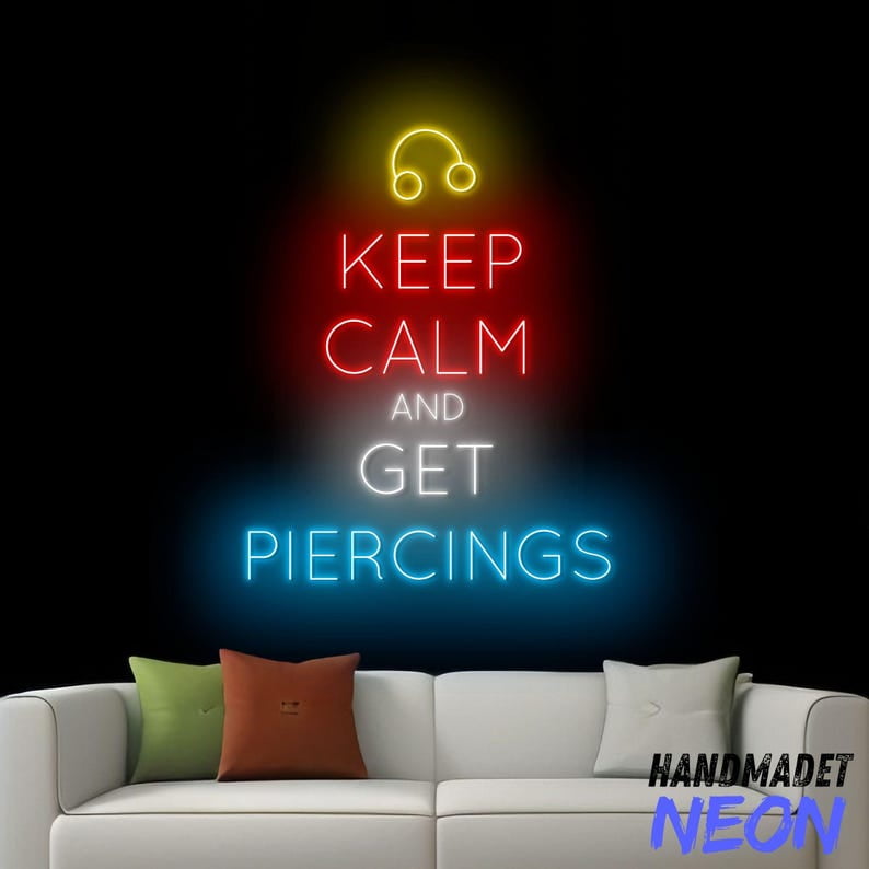 Handmadetneonsign Keep Calm And Get Piercings Neon Sign, Piercing Led ...
