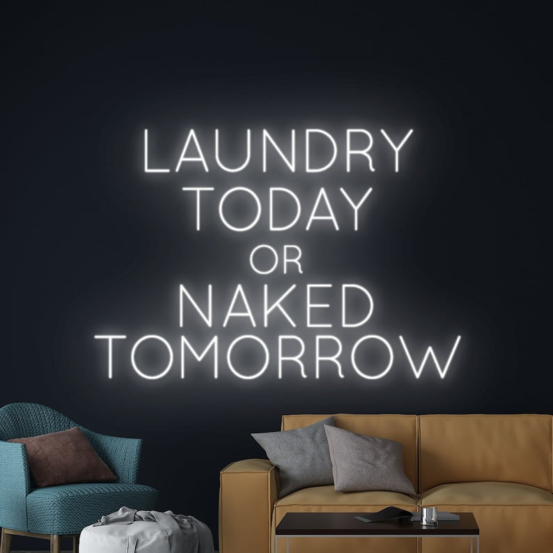 Handmadetneonsign Laundry Today Or Naked Tomorrow Led Sign, Wardrobe ...