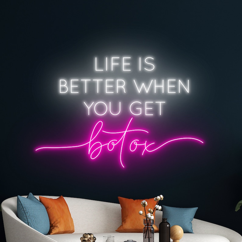 Handmadetneonsign Life Is Better When You Get Botox Neon Sign, Botox ...