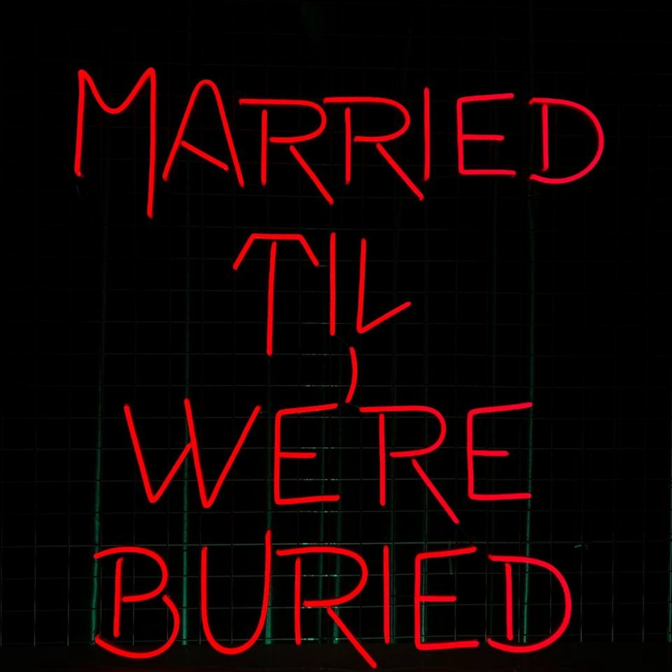 Handmadetneonsign Married Til We're Buried Neon Sign, Wedding Wall Art ...