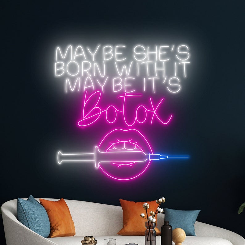 Handmadetneonsign Maybe She's Born With It Maybe It's Botox Neon Sign ...