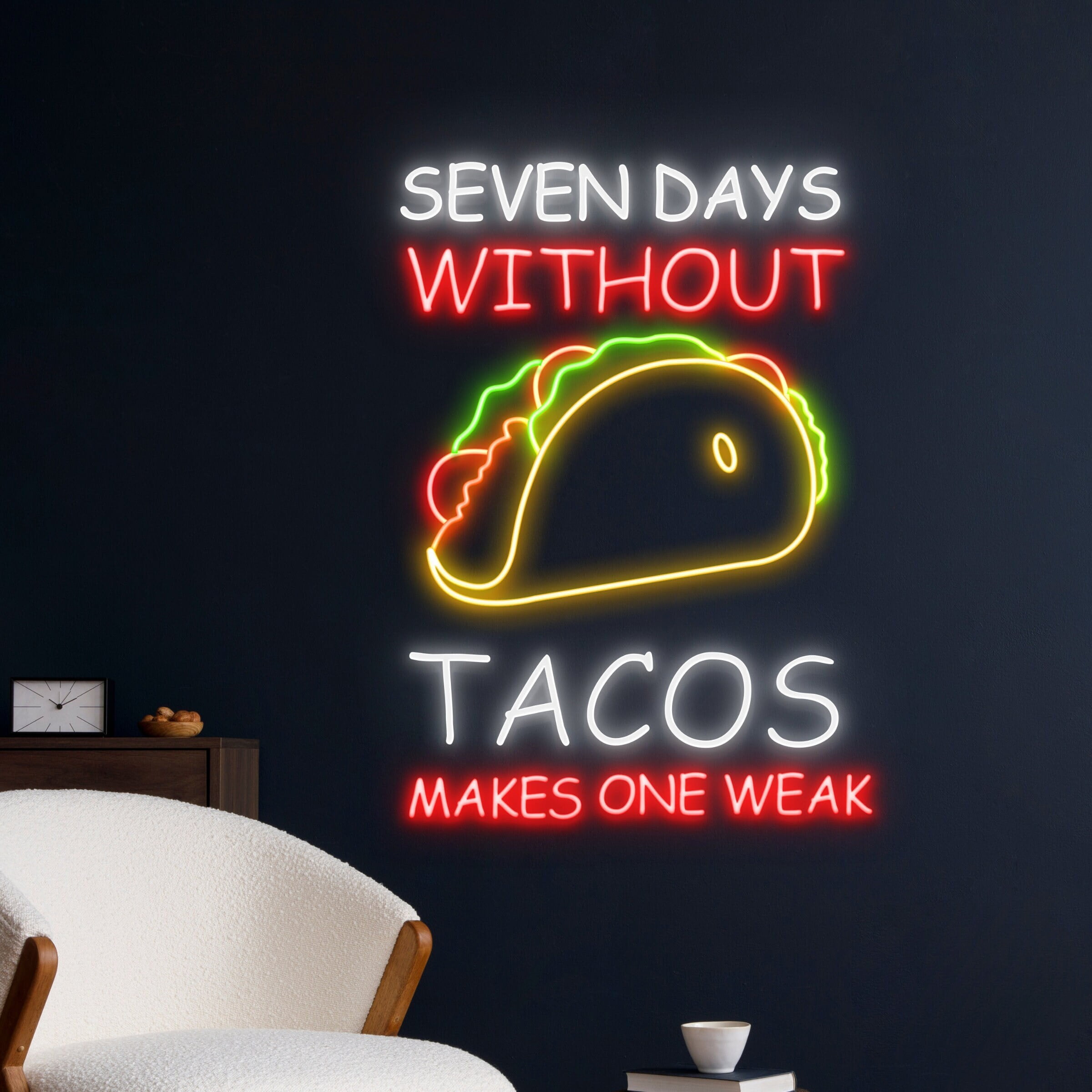 Handmadetneonsign Seven Days Without Tacos Makes One Weak Neon Sign ...