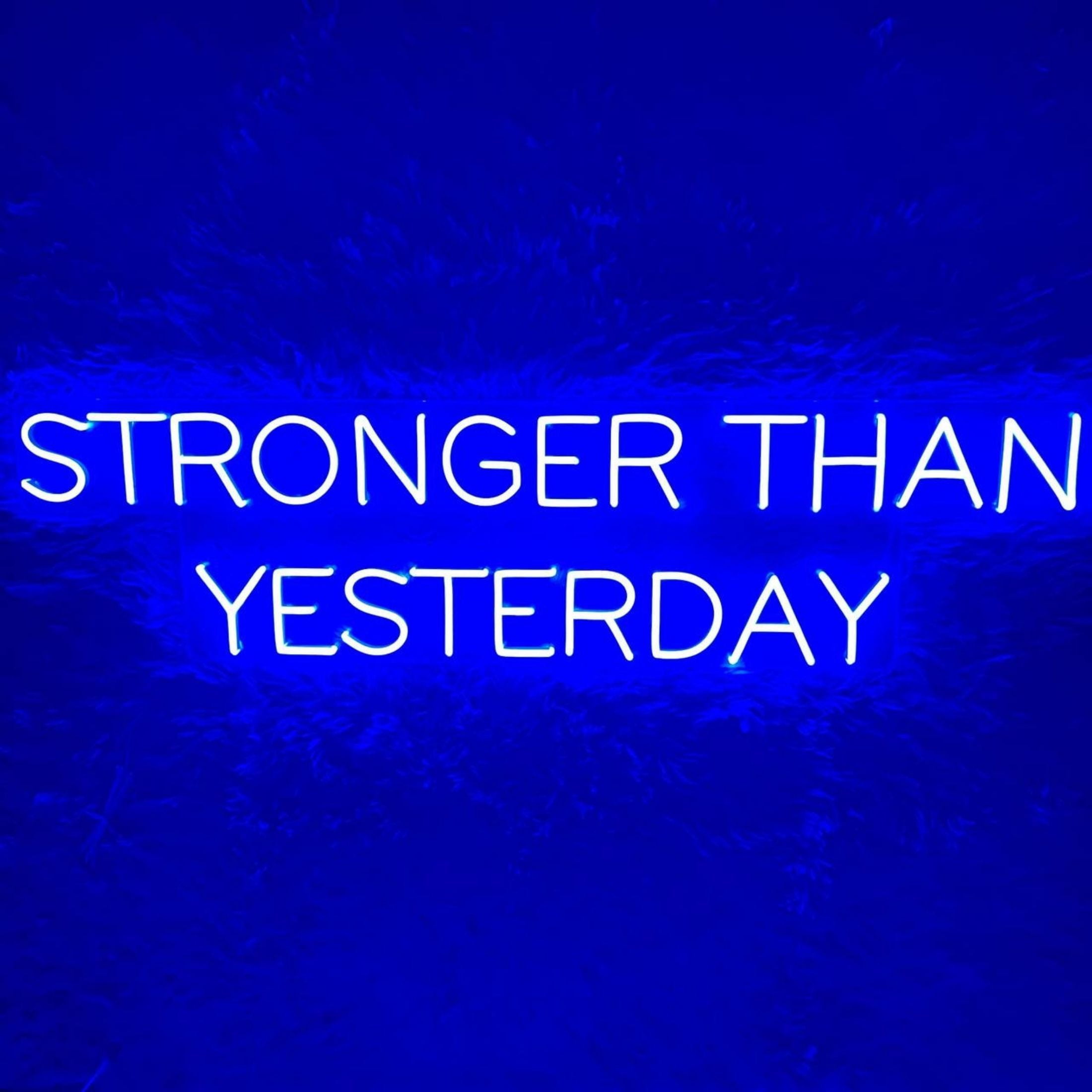 Handmadetneonsign Stronger Than Yesterday Neon Sign, Motivational ...