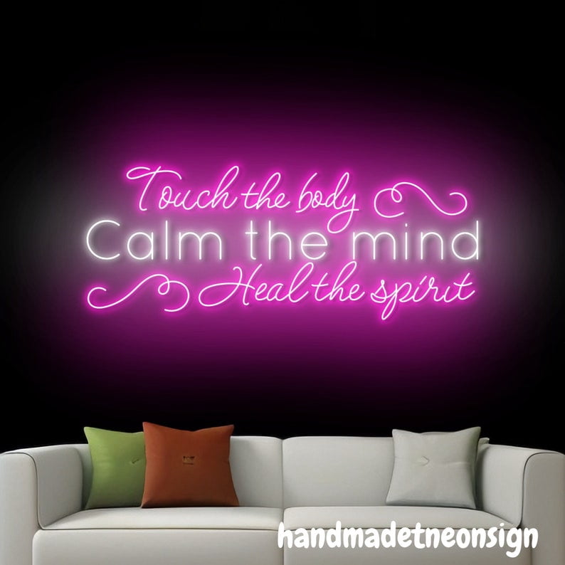 Handmadetneonsign Touch The Body Clam The Mind Heal The Spirit Neon ...